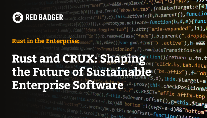 Rust & CRUX: The Future of Sustainable Enterprise Software Development?